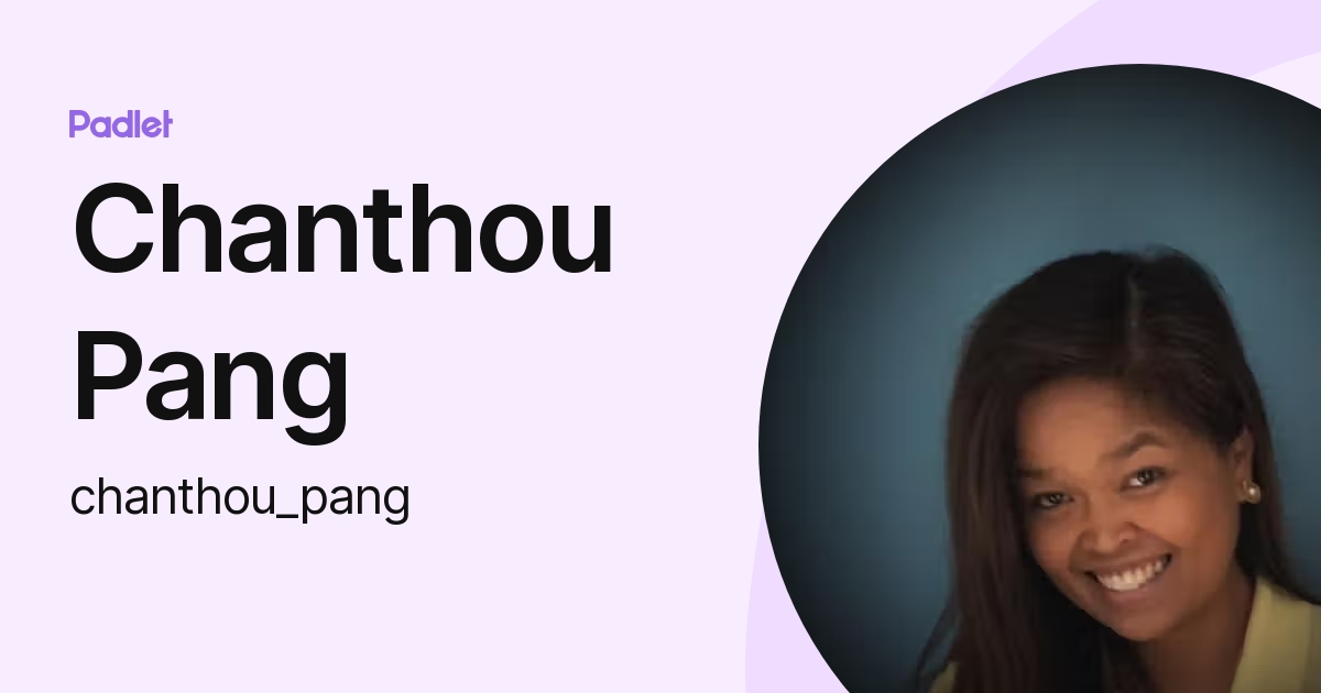 Chanthou Pang (chanthou_pang) profile | Padlet