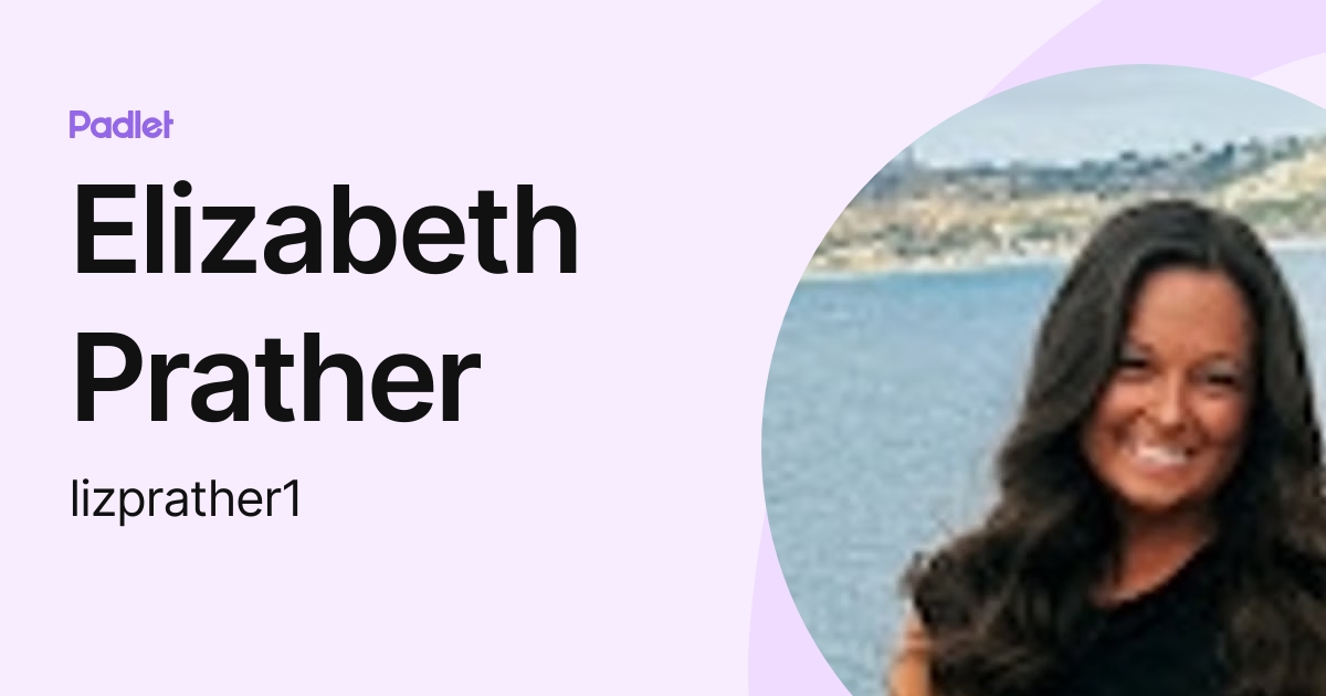 Elizabeth Prather (lizprather1) profile | Padlet