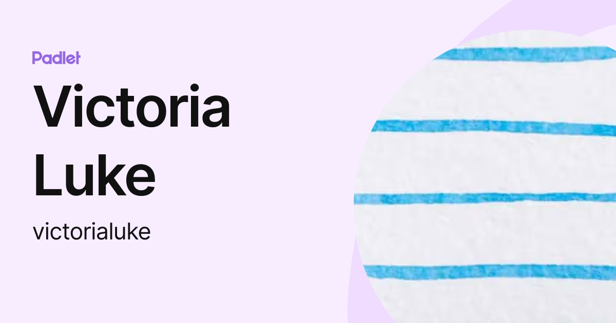 Victoria Luke (victorialuke) profile | Padlet