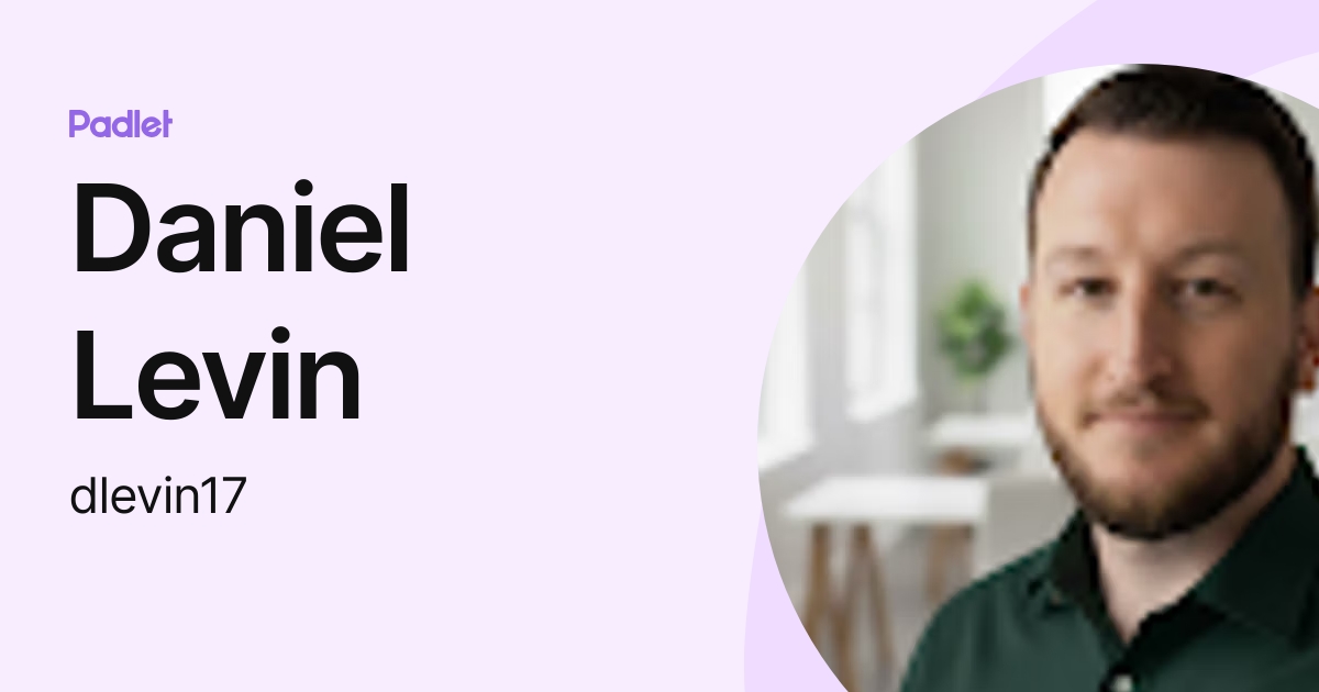 Daniel Levin (dlevin17) profile | Padlet