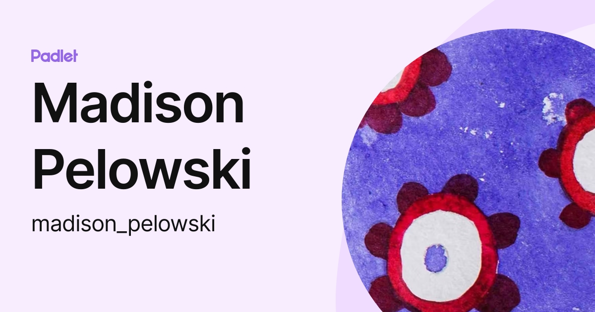 Madison Pelowski (madison_pelowski) profile | Padlet
