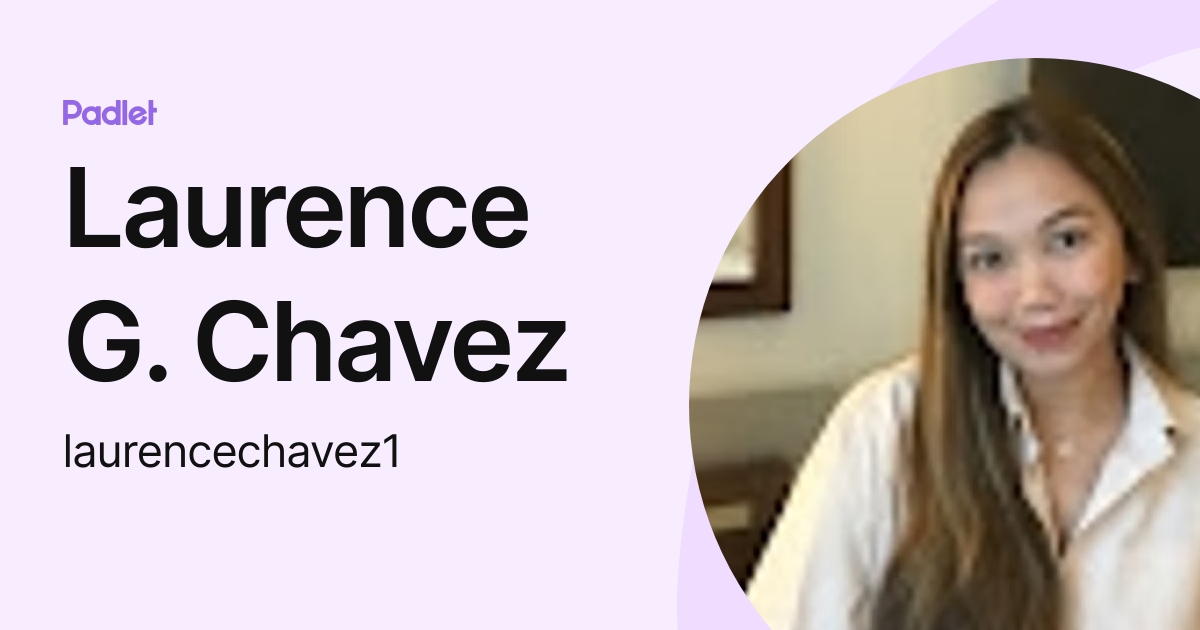 Laurence G. Chavez (laurencechavez1) profile | Padlet