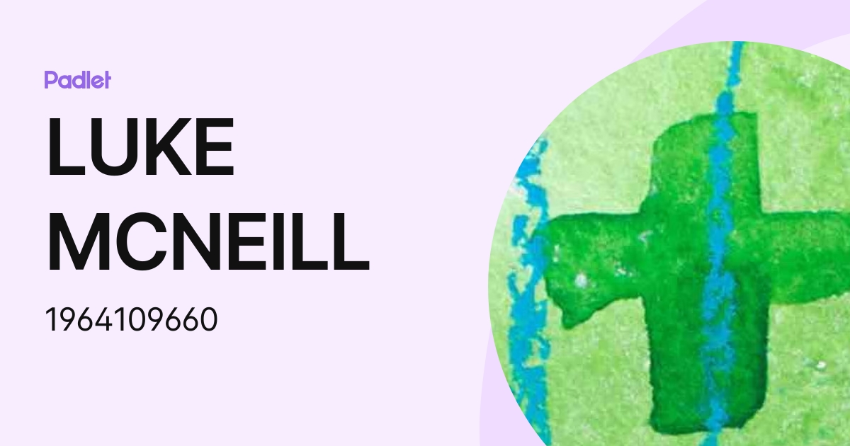 LUKE MCNEILL (1964109660) profile | Padlet