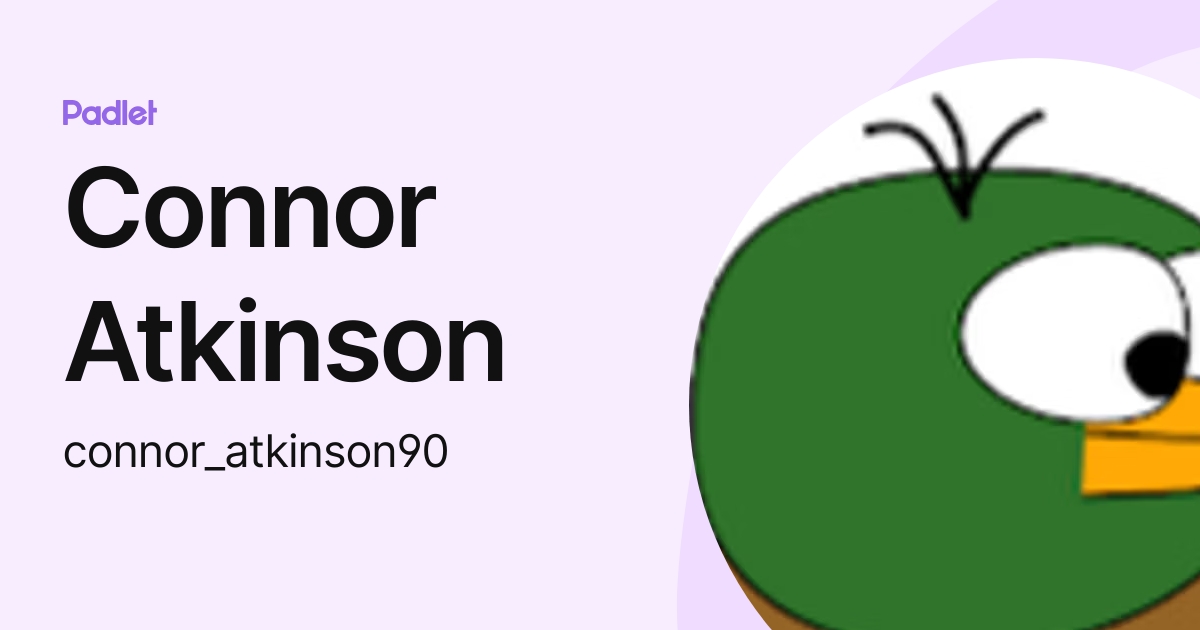 Connor Atkinson (connor_atkinson90) profile | Padlet