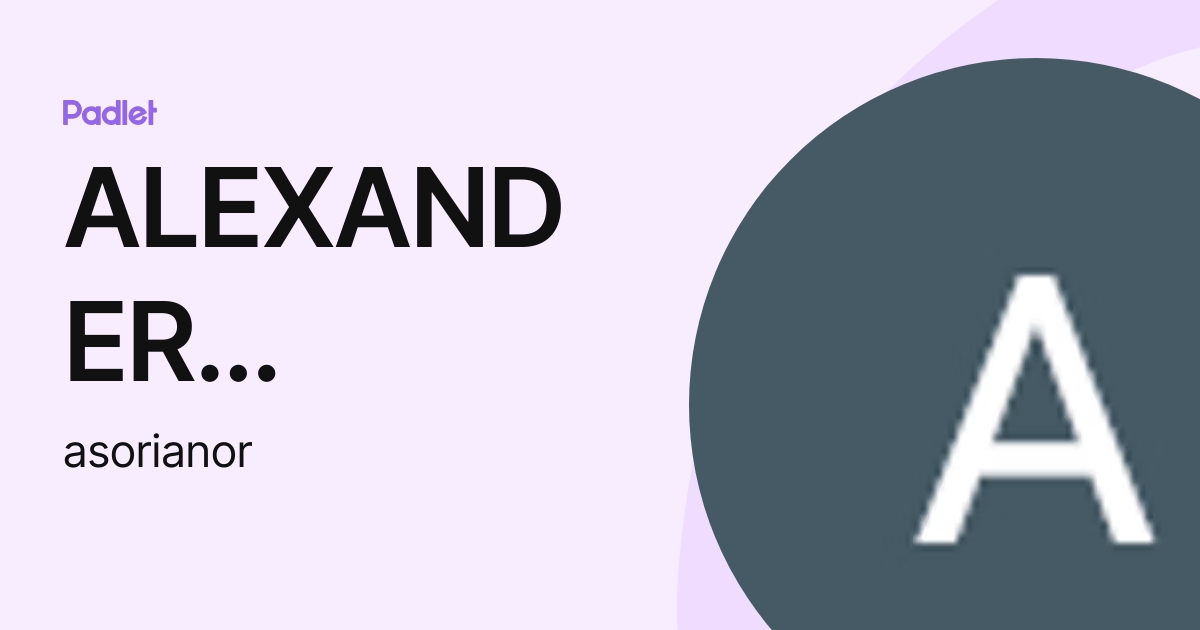ALEXANDER SORIANO RIOS (asorianor) profile | Padlet