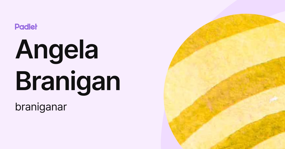 Angela Branigan (braniganar) profile | Padlet