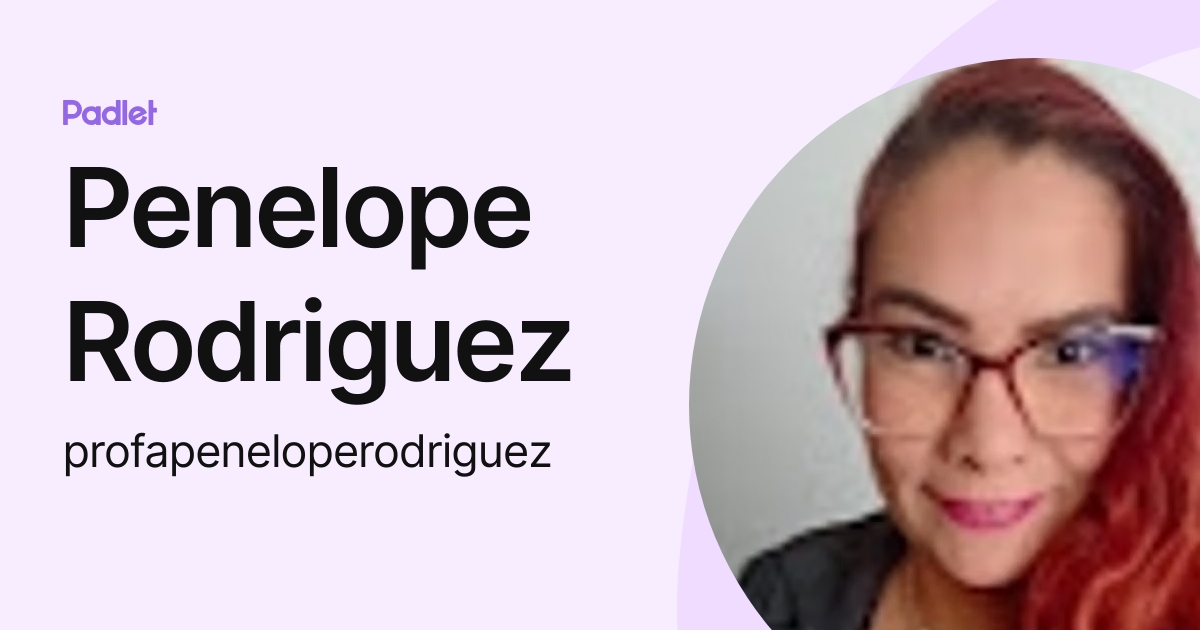 Penelope Rodriguez (profapeneloperodriguez) profile | Padlet