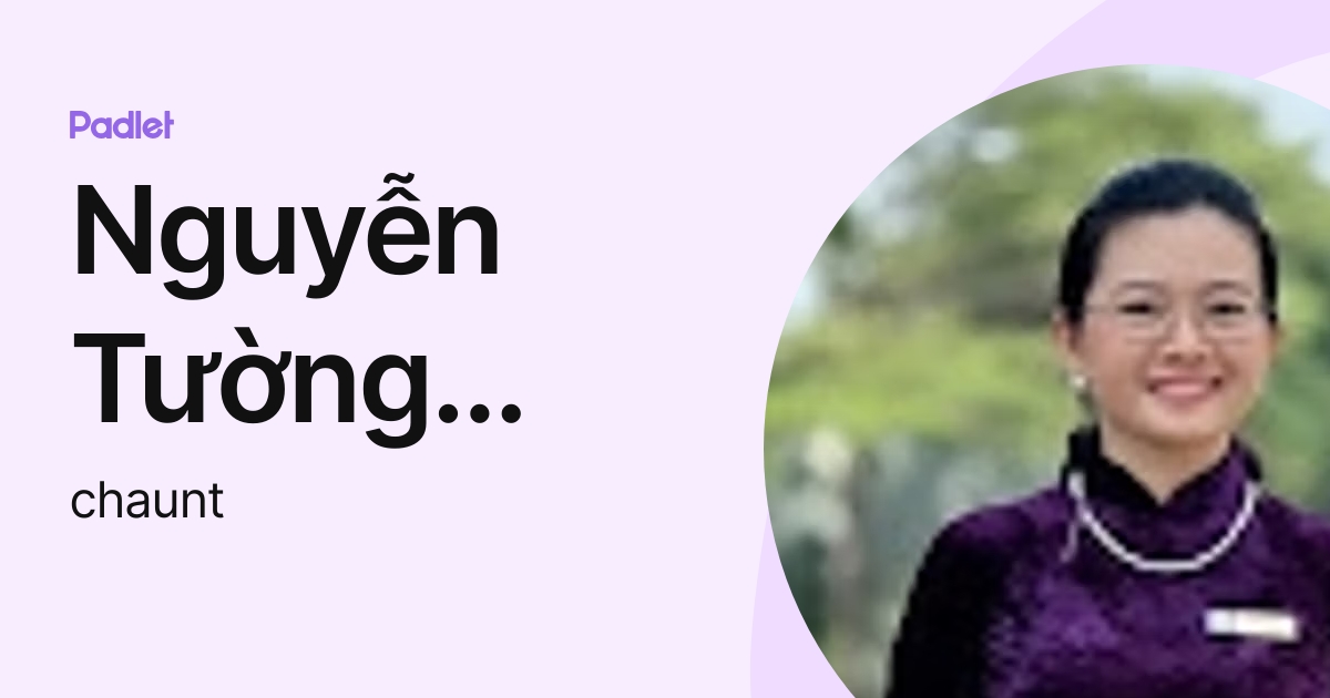 Nguyễn Tường Châu BMNN (chaunt) profile | Padlet