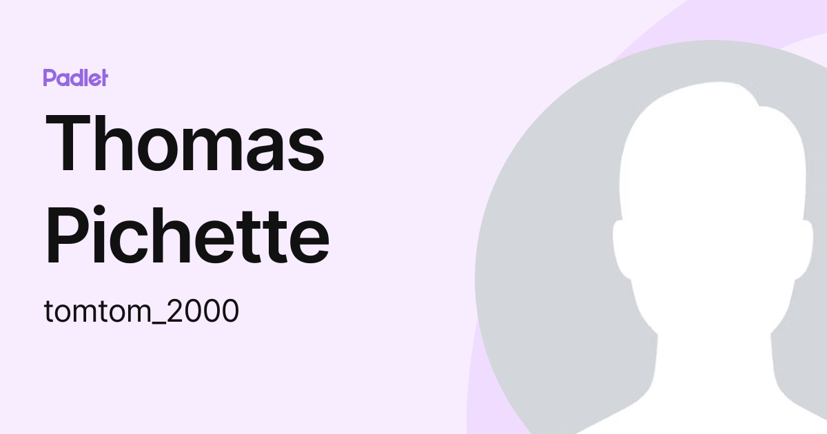 Thomas Pichette (tomtom_2000) profile | Padlet