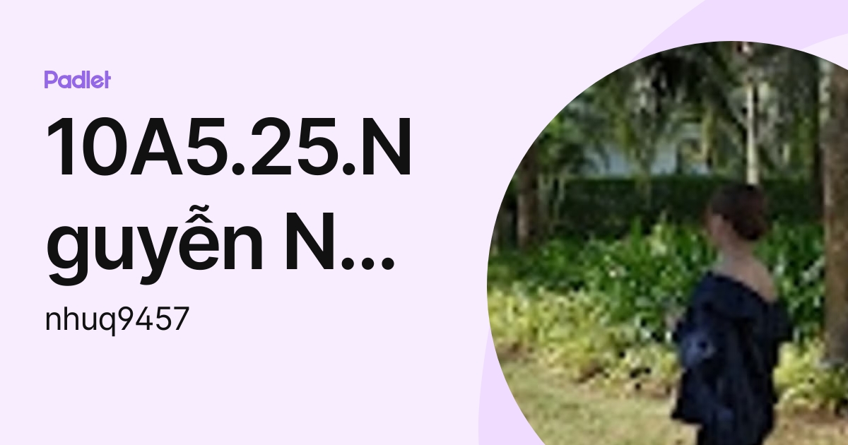 10A5.25.Nguyễn Như Quỳnh (nhuq9457) profile | Padlet