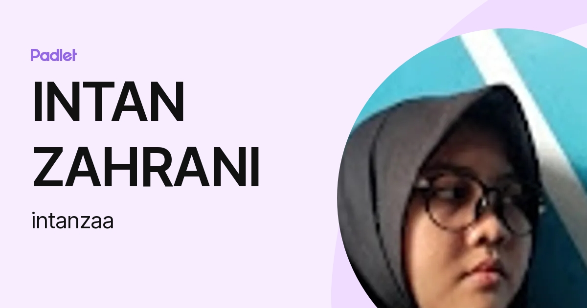 INTAN ZAHRANI (intanzaa) profile | Padlet