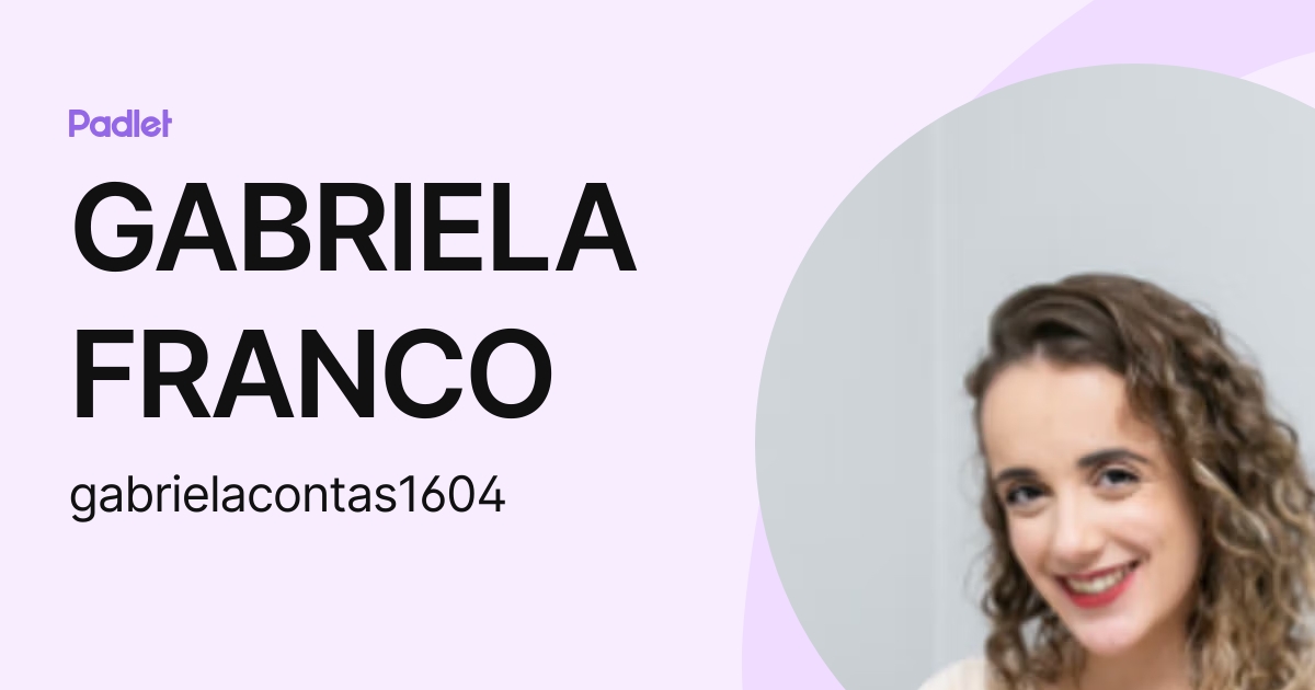 GABRIELA FRANCO (gabrielacontas1604) profile | Padlet