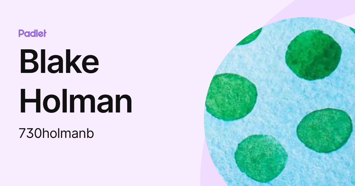 Blake Holman (730holmanb) profile | Padlet