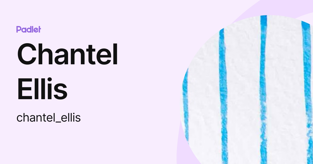 Chantel Ellis (chantel_ellis) profile | Padlet