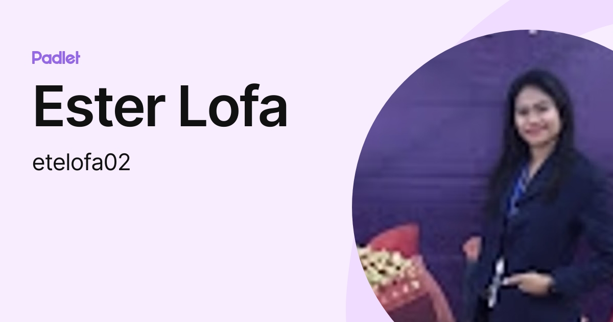 Ester Lofa (etelofa02) profile | Padlet