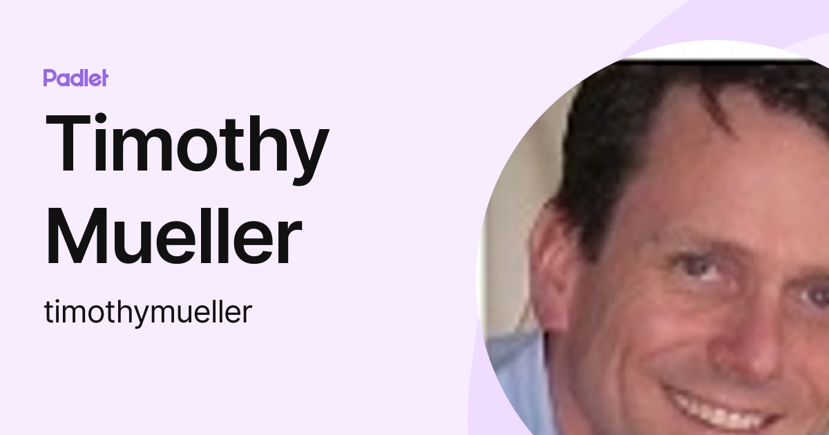 Timothy Mueller (timothymueller) profile | Padlet