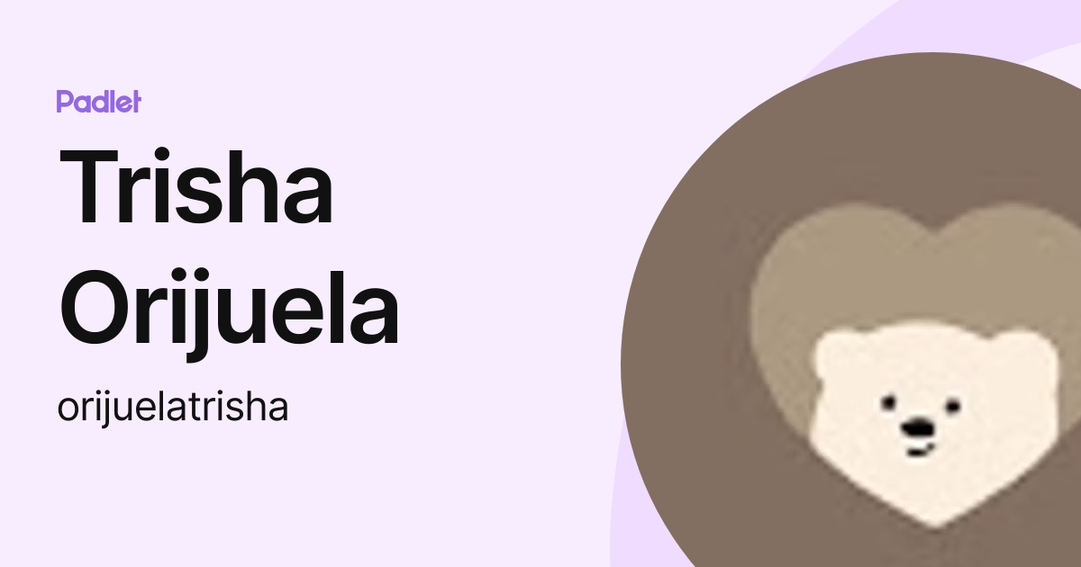 Trisha Orijuela (orijuelatrisha) profile | Padlet
