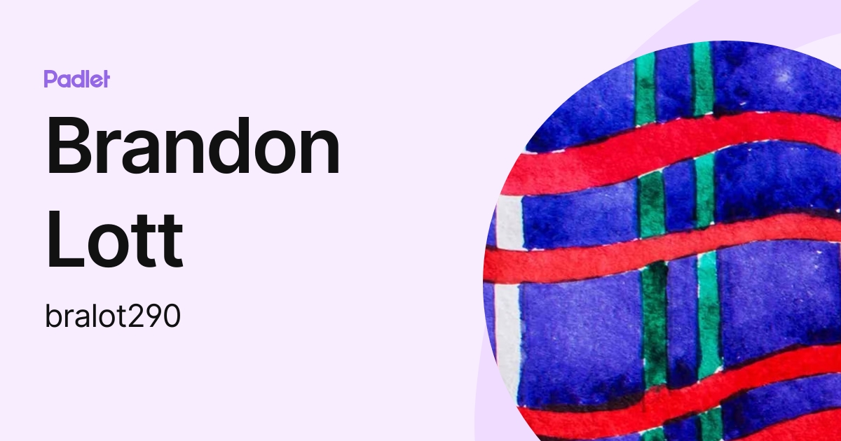 Brandon Lott (bralot290) profile | Padlet