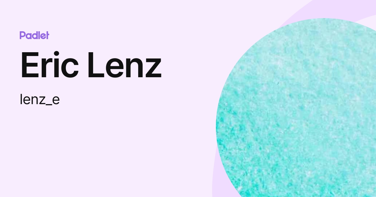 Eric Lenz (lenz_e) profile | Padlet