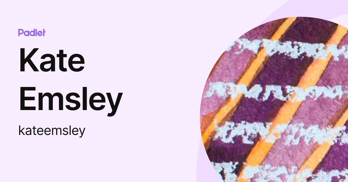 Kate Emsley (kateemsley) profile | Padlet