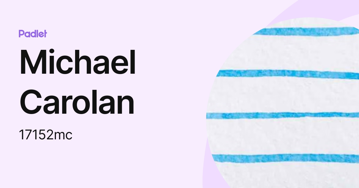 Michael Carolan (17152mc) profile | Padlet