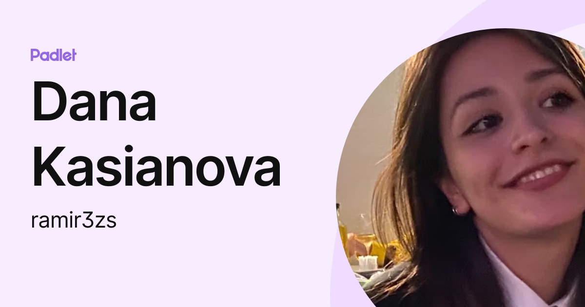 Dana Kasianova (ramir3zs) profile | Padlet