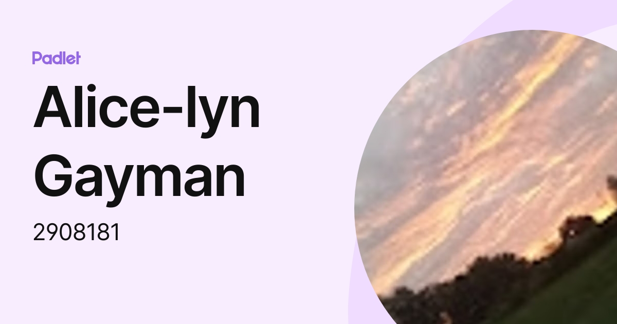 Alice-lyn Gayman (2908181) profile | Padlet