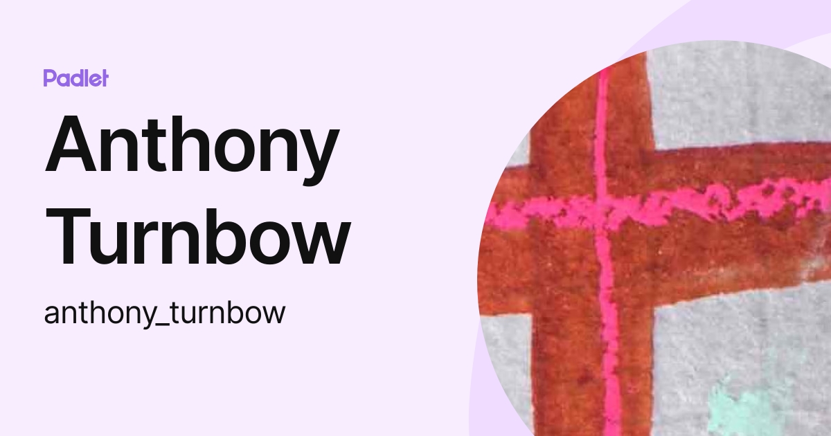 Anthony Turnbow (anthony_turnbow) profile | Padlet