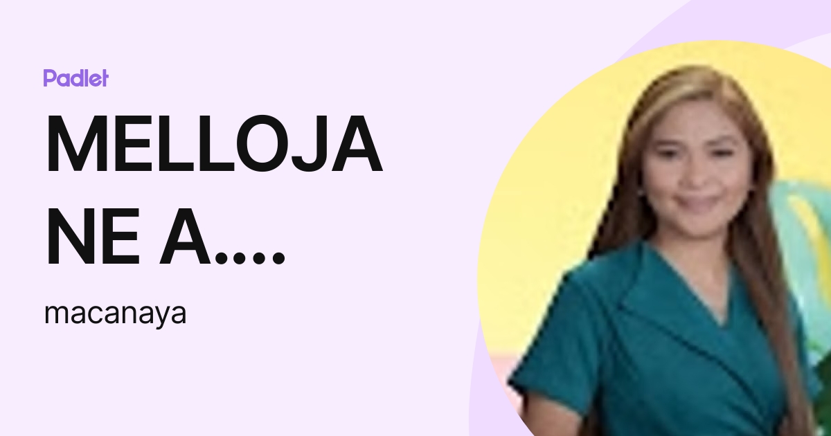 MELLOJANE A. CANAYA (macanaya) profile | Padlet