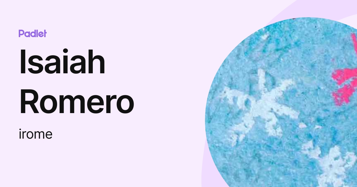 Isaiah Romero (irome) profile | Padlet