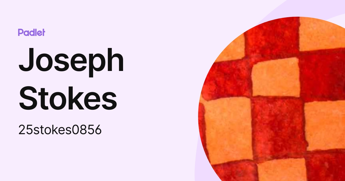 Joseph Stokes (25stokes0856) profile | Padlet
