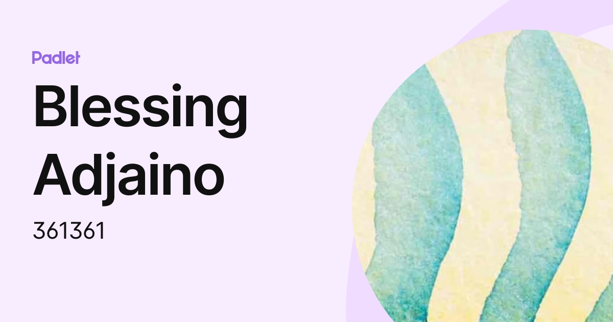 Blessing Adjaino (361361) profile | Padlet