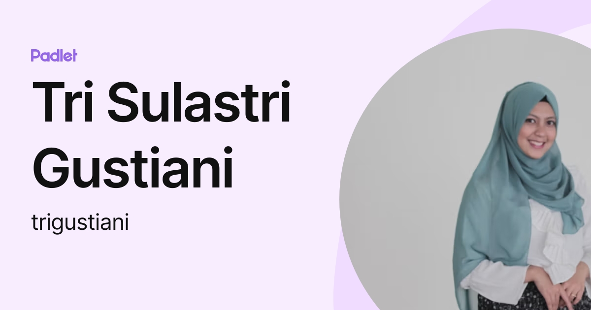 Tri Sulastri Gustiani (trigustiani) profile | Padlet