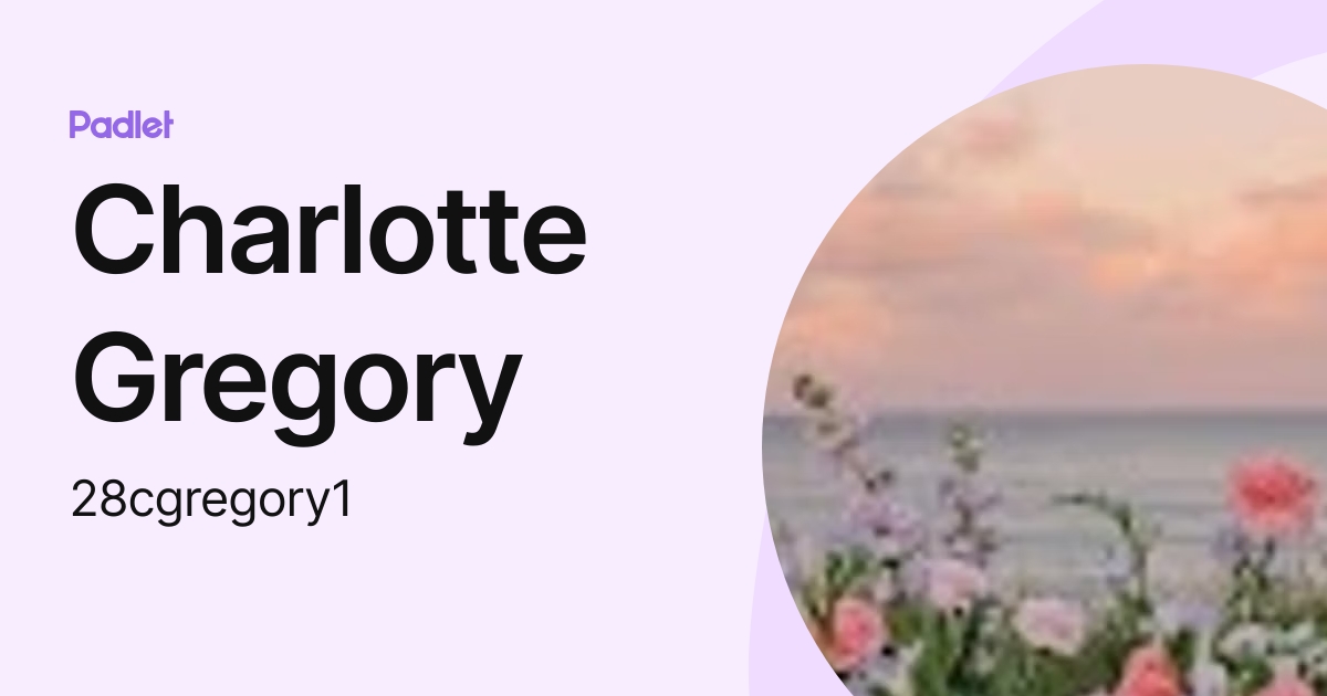 Charlotte Gregory (28cgregory1) profile | Padlet