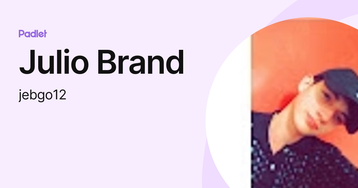 Julio Brand (jebgo12) profile | Padlet
