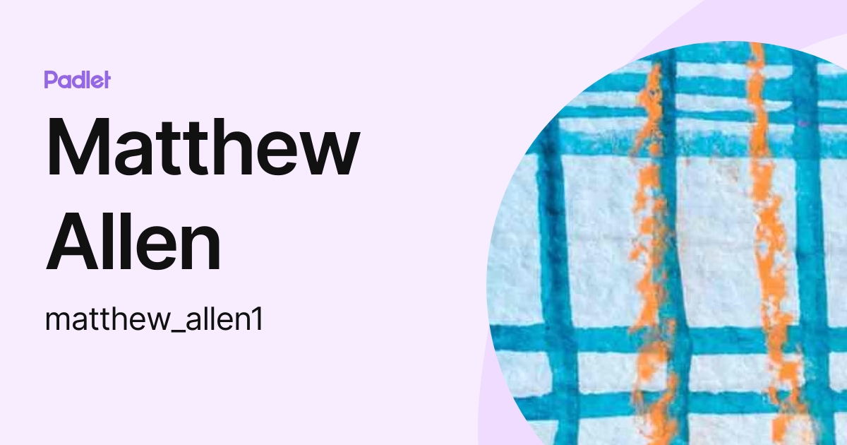 Matthew Allen (matthew_allen1) profile | Padlet