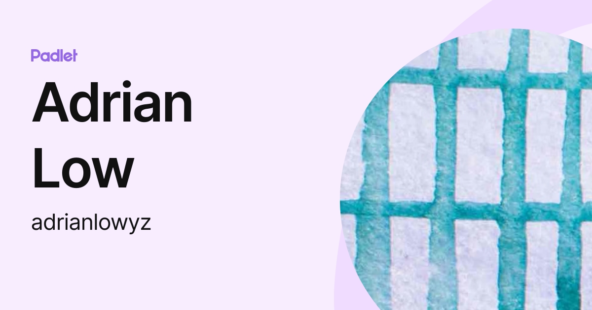 Adrian Low (adrianlowyz) profile | Padlet