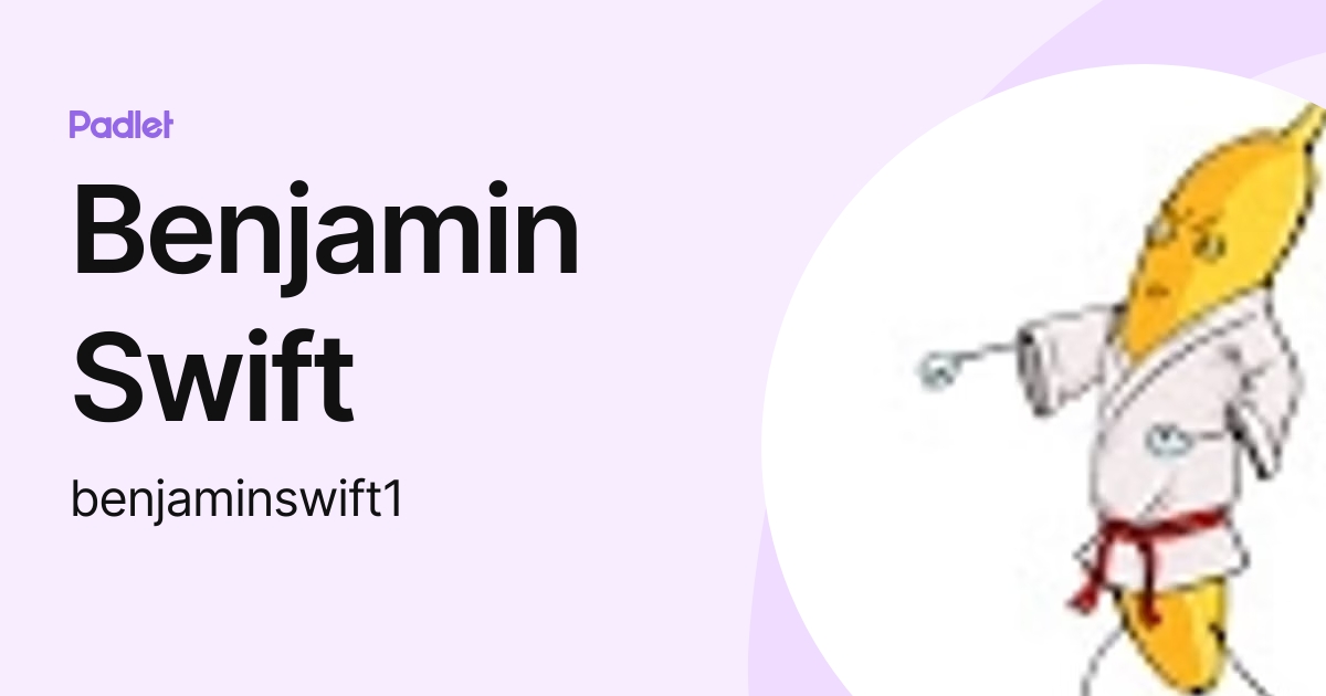 Benjamin Swift (benjaminswift1) profile | Padlet