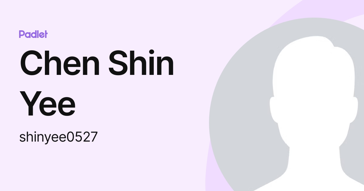Chen Shin Yee (shinyee0527) profile | Padlet