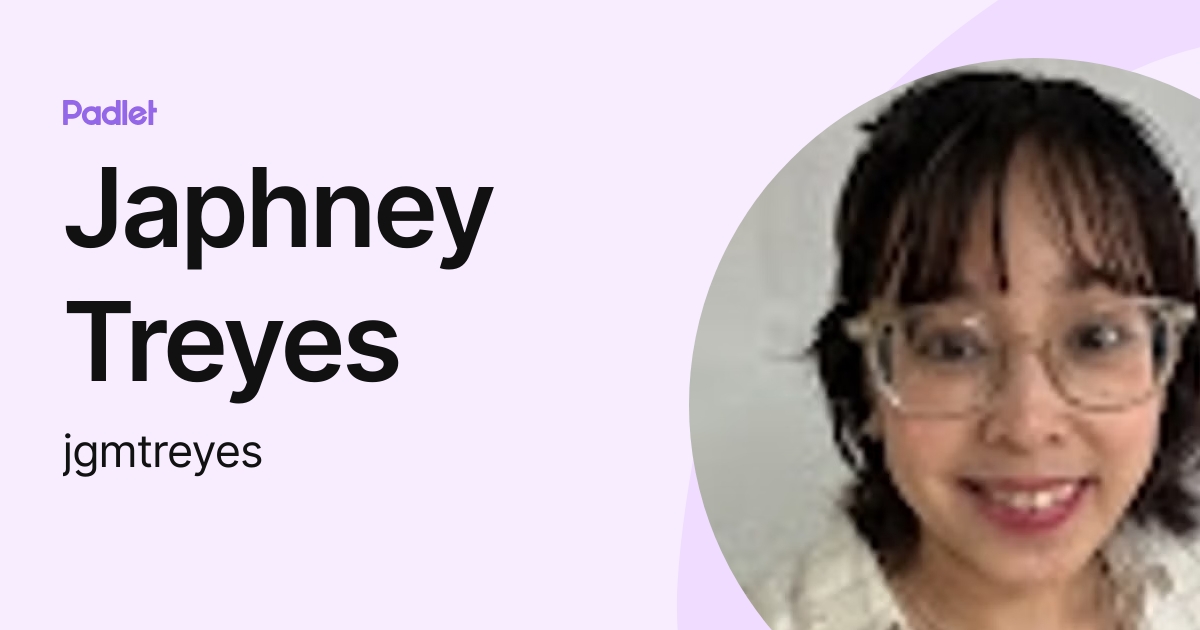 Japhney Treyes (jgmtreyes) profile | Padlet