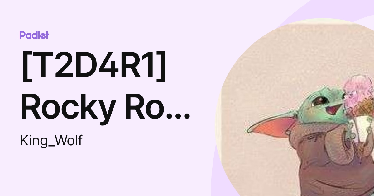 [T2D4R1] Rocky Roo Caption W (King_Wolf) profile | Padlet