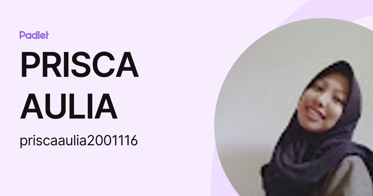 PRISCA AULIA (priscaaulia2001116) profile | Padlet