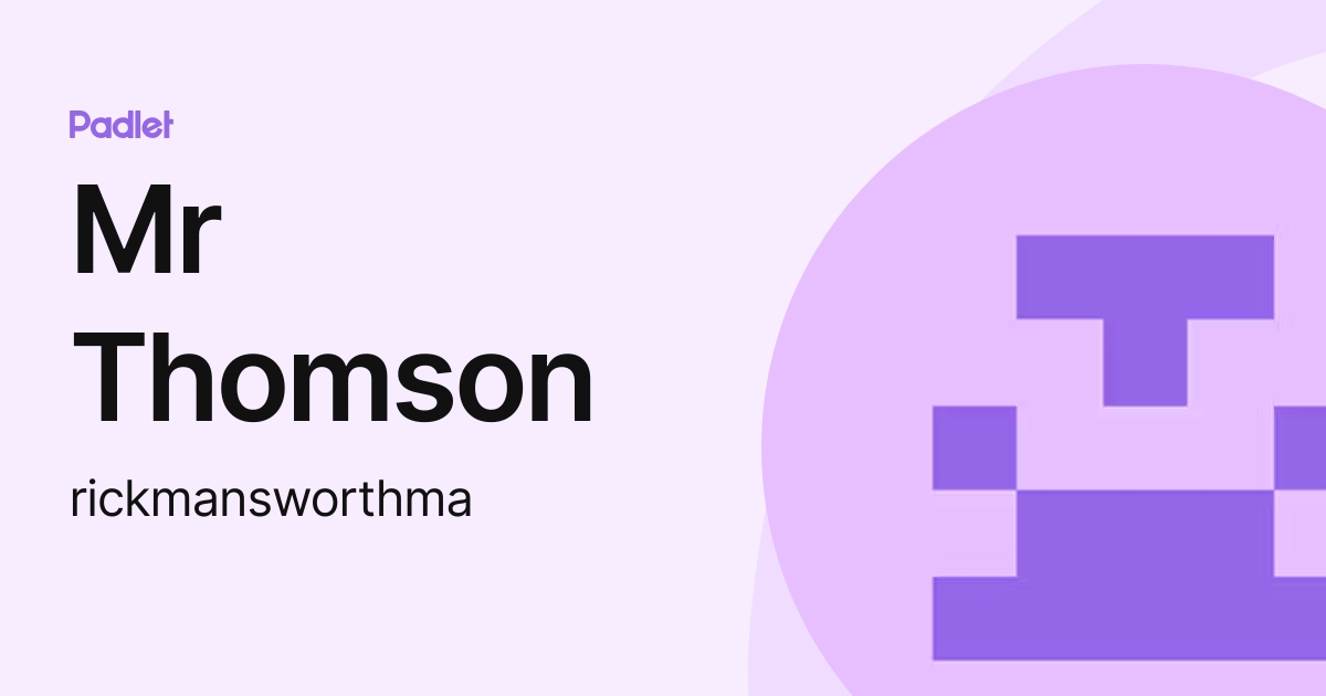 Mr Thomson (rickmansworthma) profile | Padlet