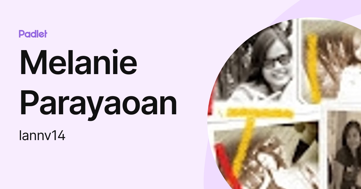 Melanie Parayaoan (lannv14) profile | Padlet