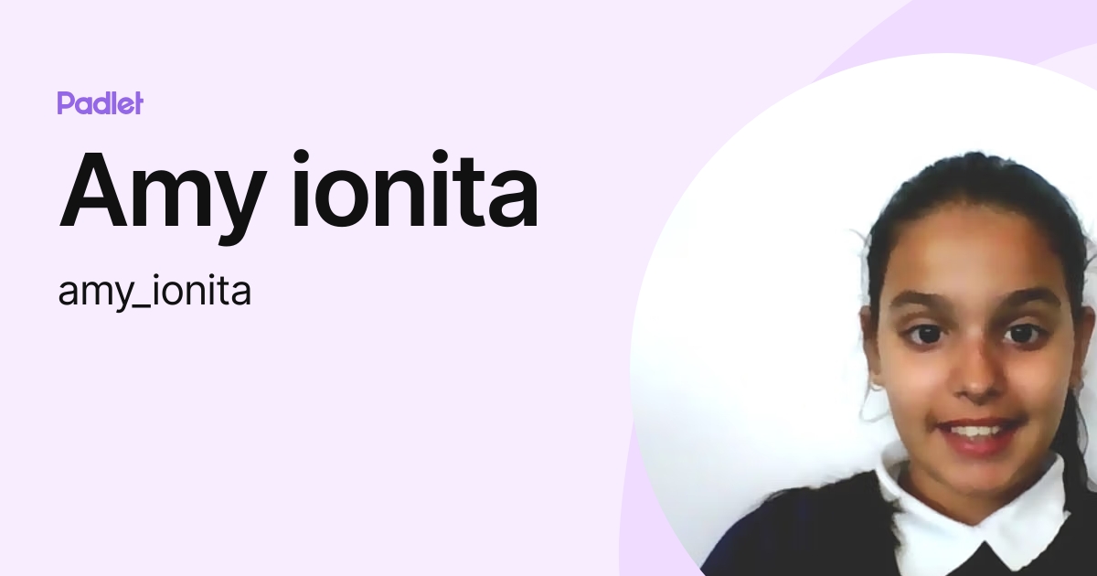 Amy ionita (amy_ionita) profile | Padlet