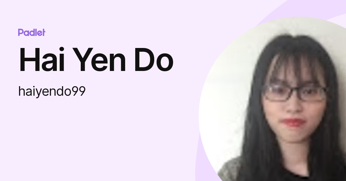 Hai Yen Do (haiyendo99) profile | Padlet