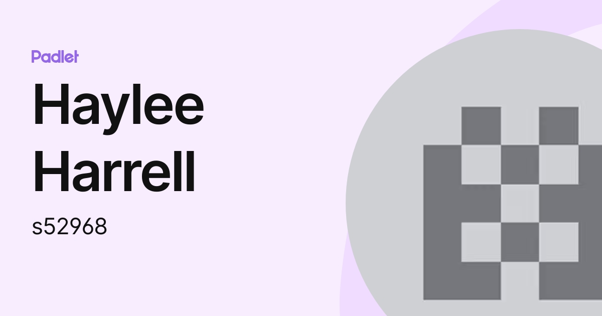 Haylee Harrell (s52968) profile | Padlet