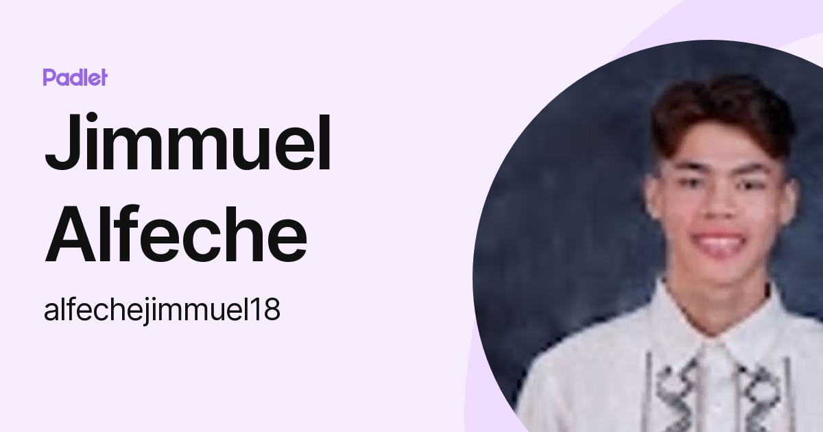 Jimmuel Alfeche (alfechejimmuel18) profile | Padlet