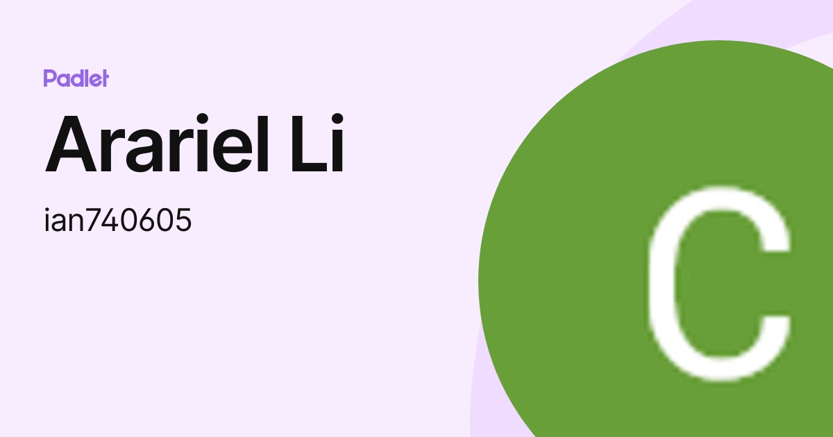 Arariel Li (ian740605) profile | Padlet