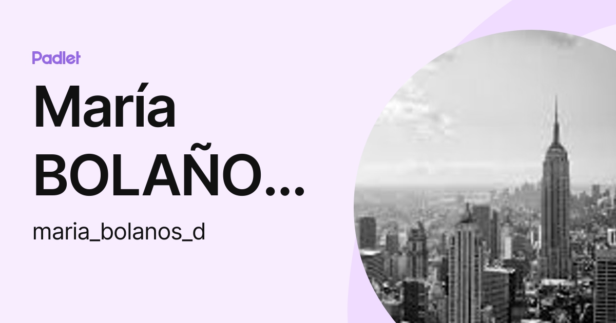María BOLAÑOS DÍEZ (maria_bolanos_d) profile | Padlet